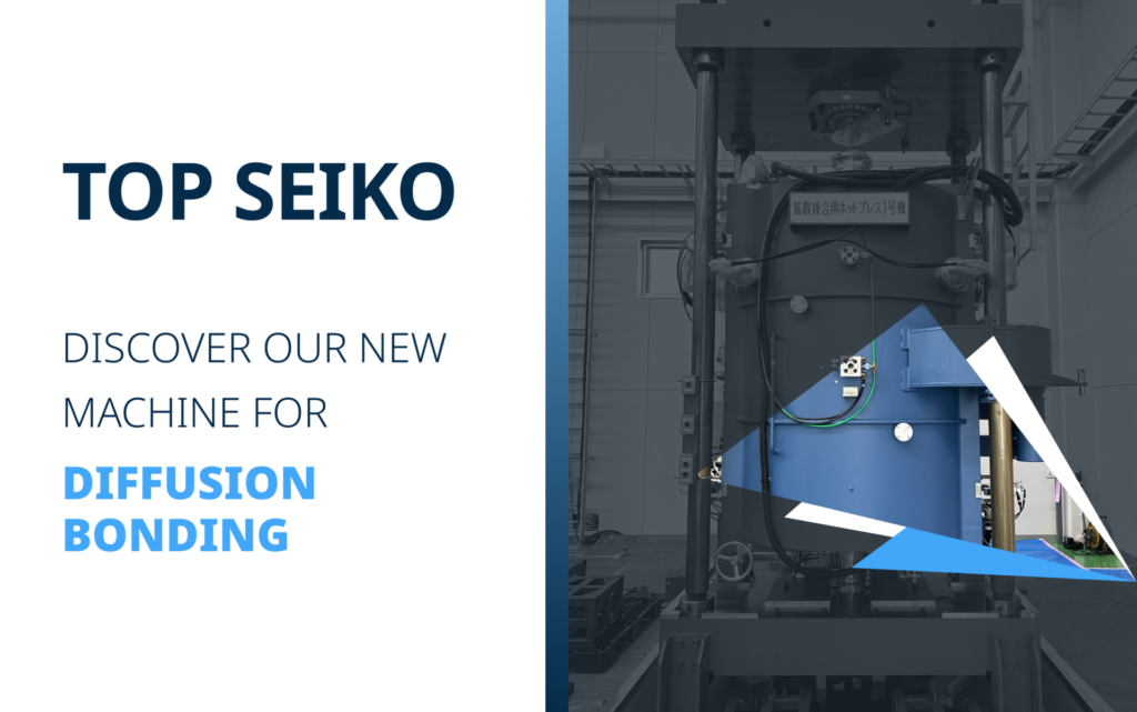 Diffusion Bonding Machine - Top Seiko Co,. Ltd.